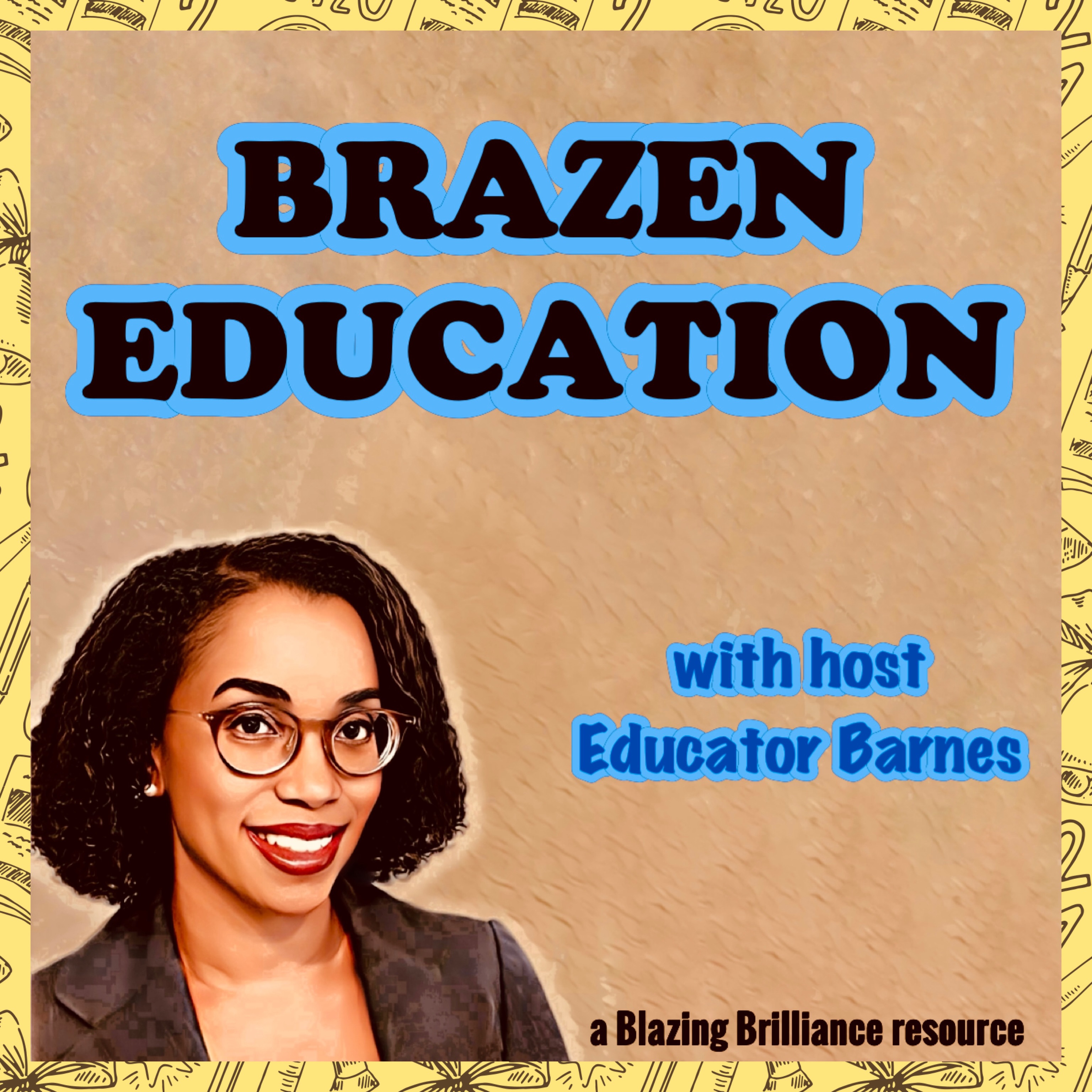 Brazen Education Podcast – Educator Barnes